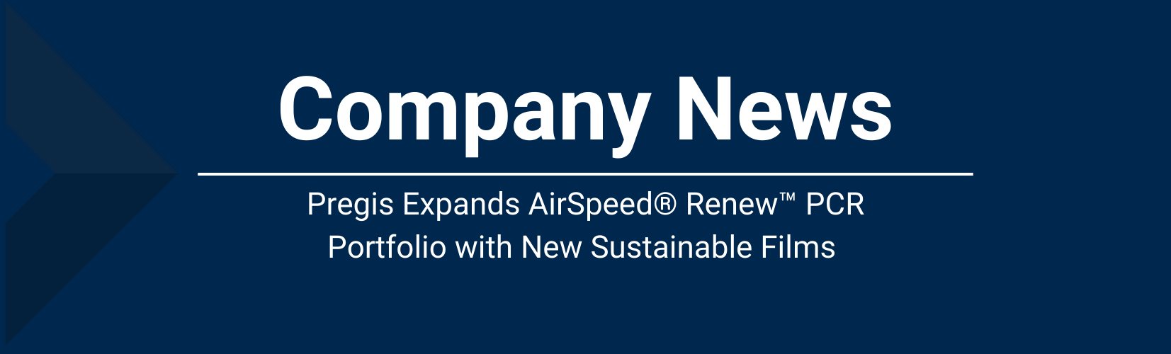 Pregis Expands AirSpeed® Renew™ PCR Portfolio with New Sustainable Films